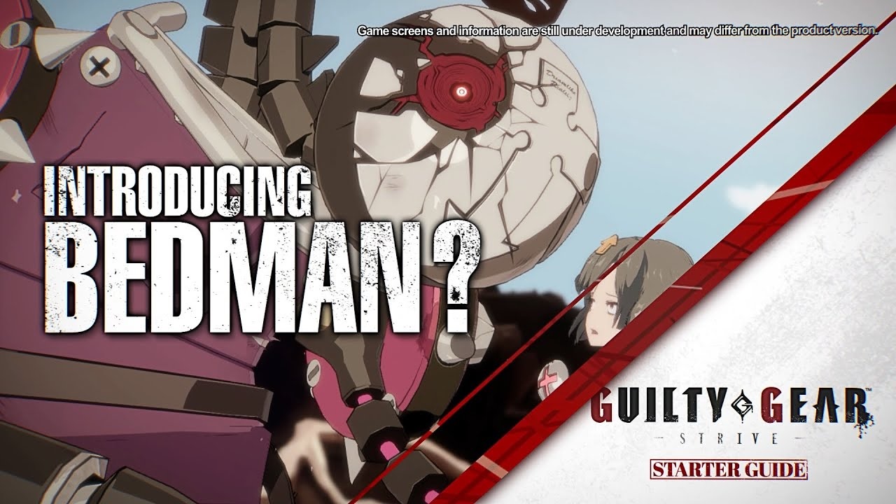 Guilty Gear Strive Starter Guide Trailer Introduces Bedman?
