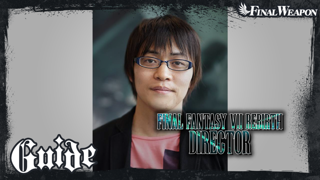 Final Fantasy VII Rebirth - Who is the Director?
