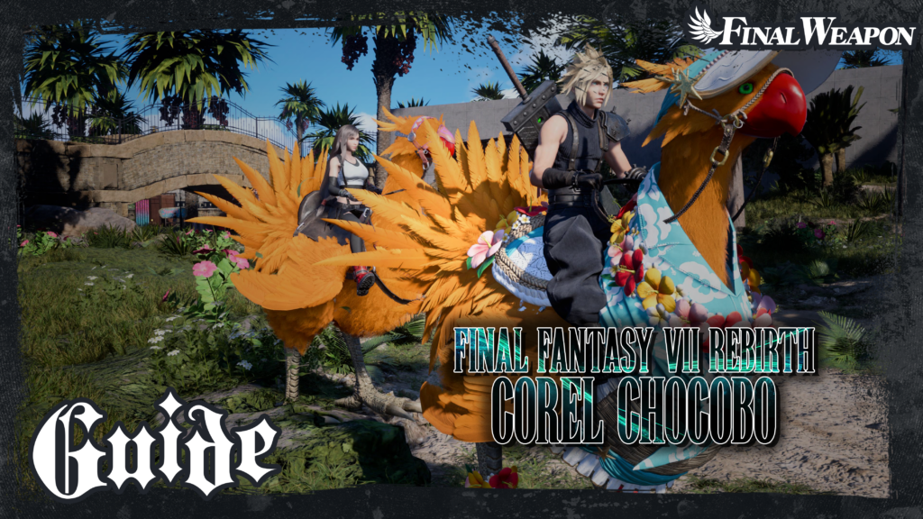 Final Fantasy VII Rebirth - Corel Chocobo Guide