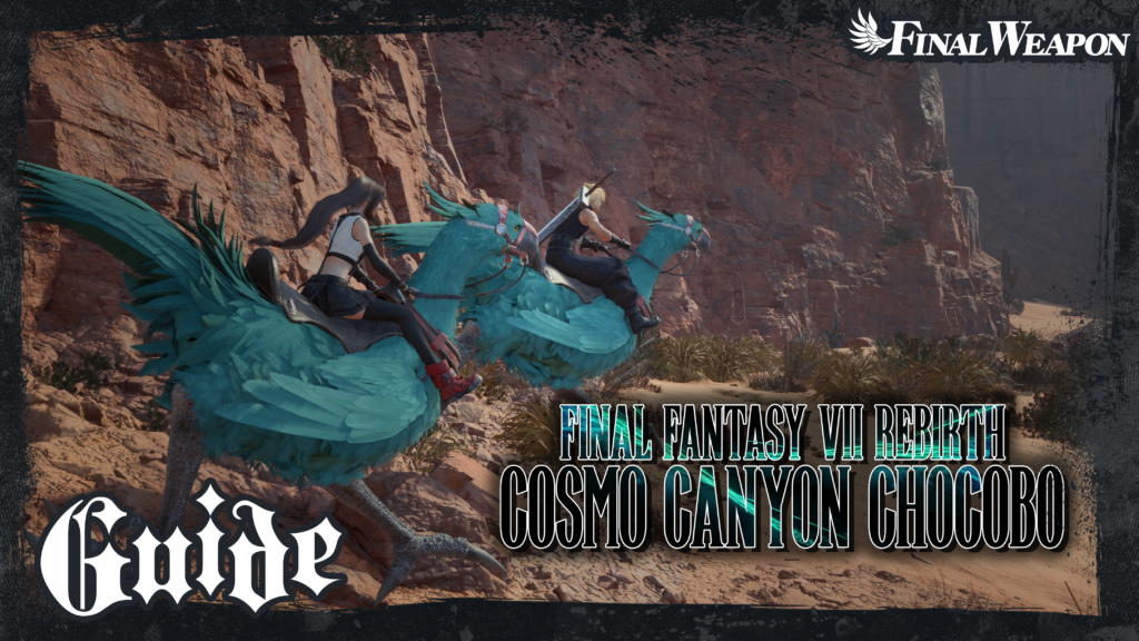 Final Fantasy VII Rebirth - Cosmo Canyon Chocobo Guide