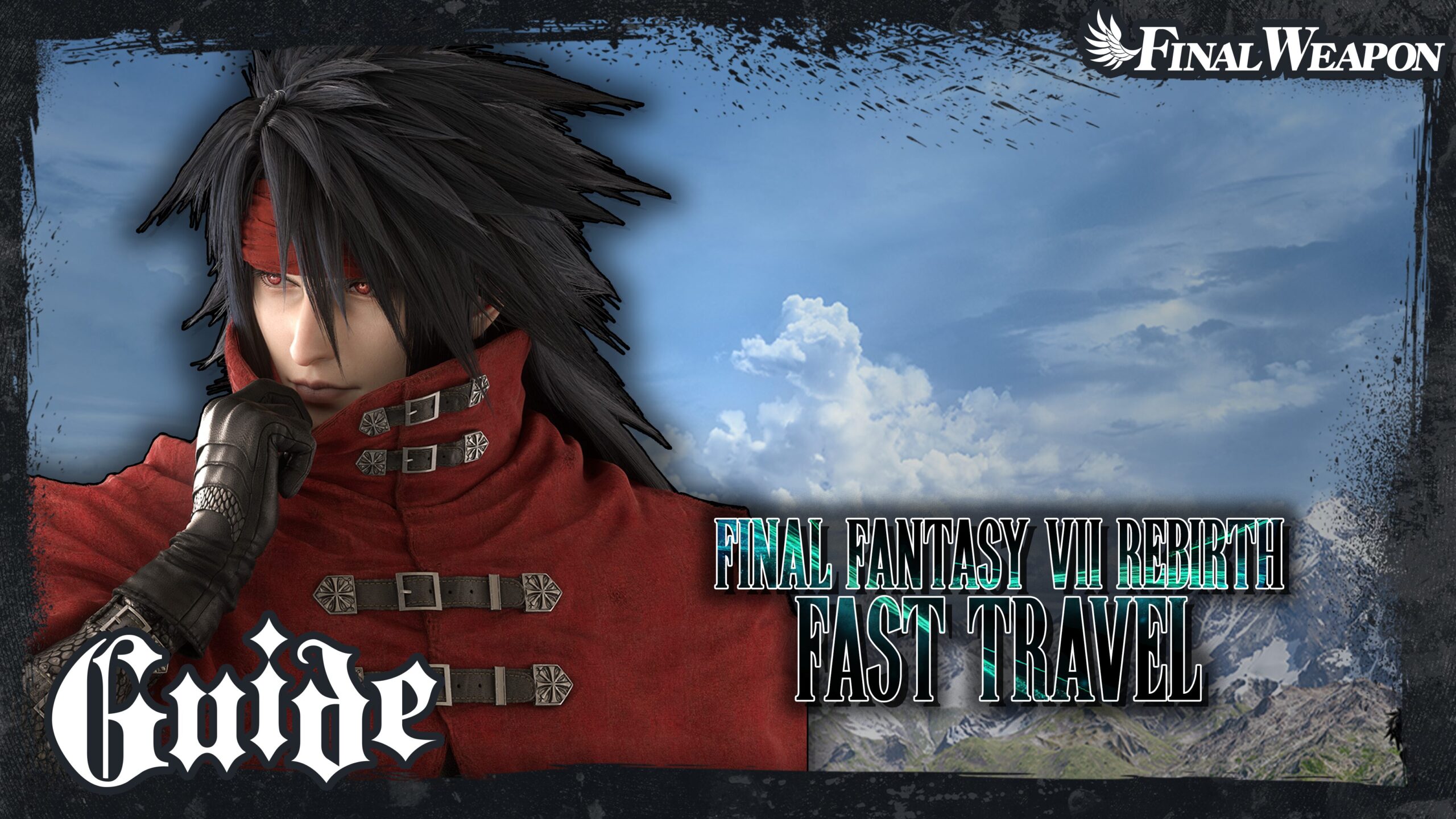 Final Fantasy VII Rebirth - Fast Travel Guide