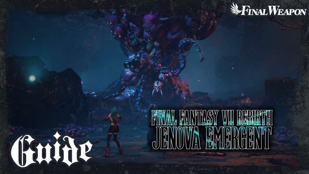 Final Fantasy VII Rebirth - Jenova Emergent Boss Fight Guide