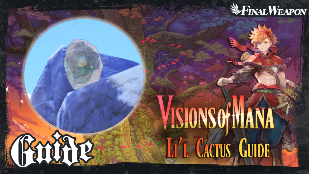 Visions of Mana All Li'l Cactus Locations Guide