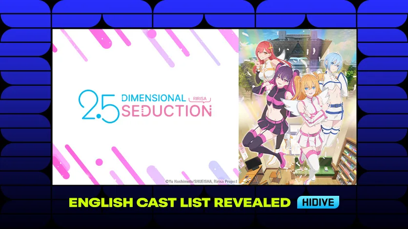2.5 Dimensional Seduction English Dub Premieres on May 7